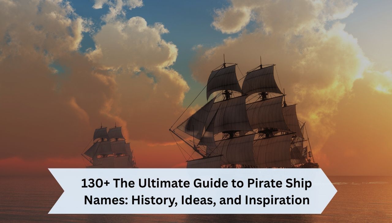 130+ The Ultimate Guide to Pirate Ship Names: History, Ideas, and ...
